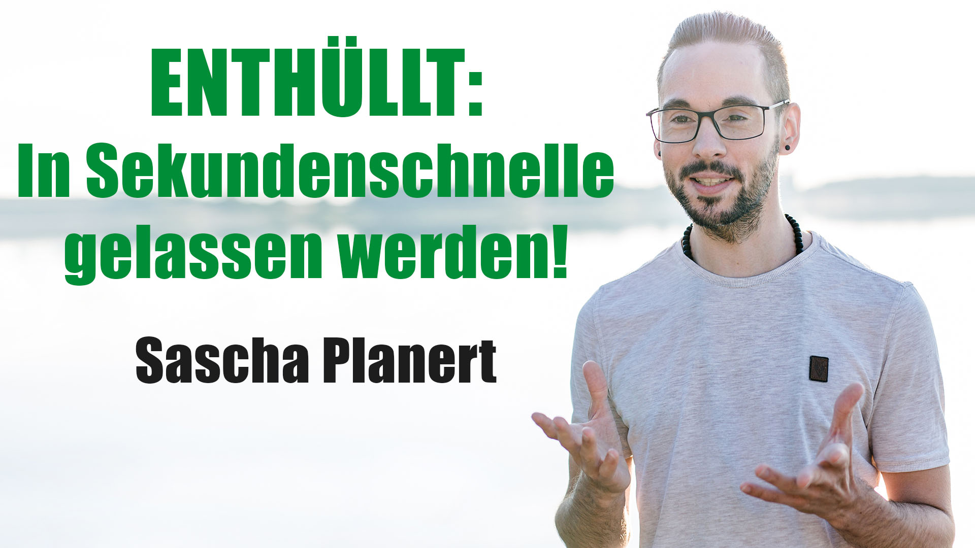 In Sekundenschnelle gelassen werden! - Podcast #40 - Sascha Planert