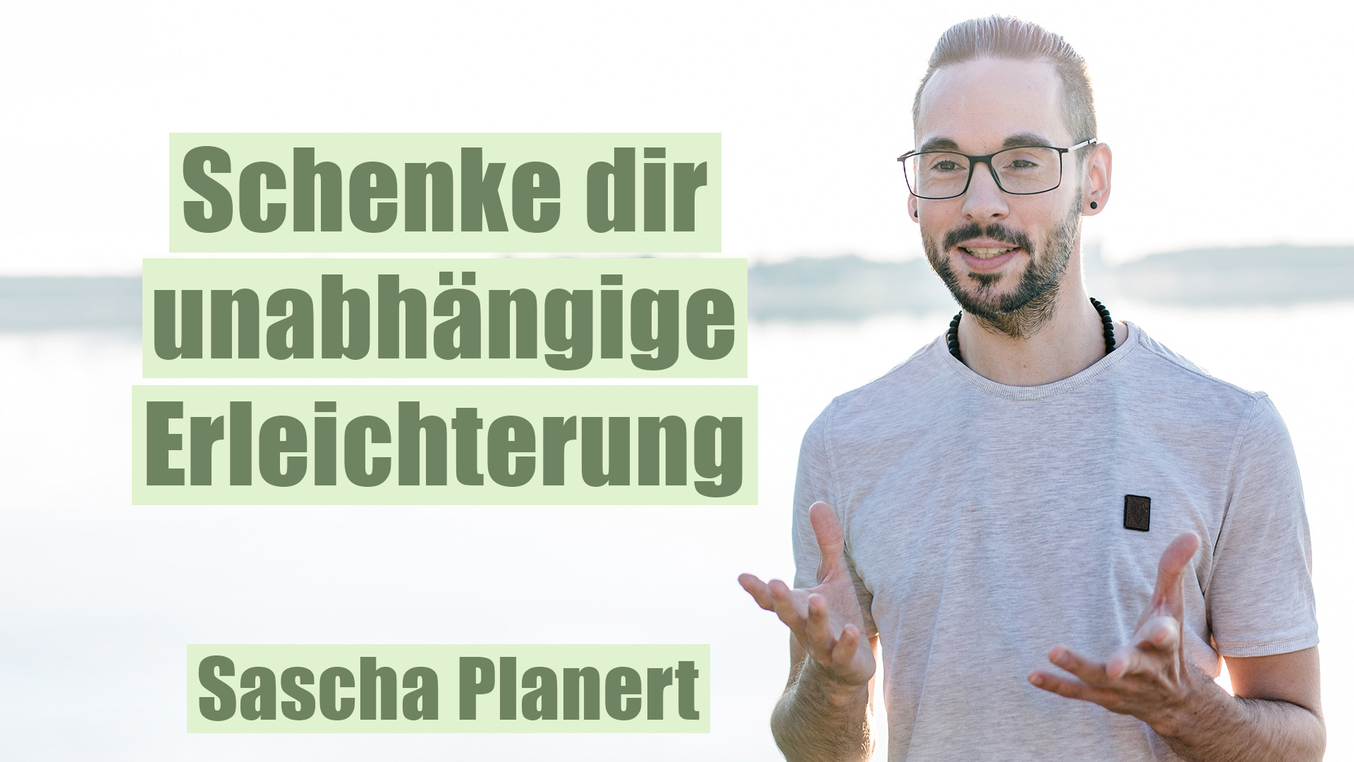 Schenke dir unabhängige Erleichterung - Sascha Planert
